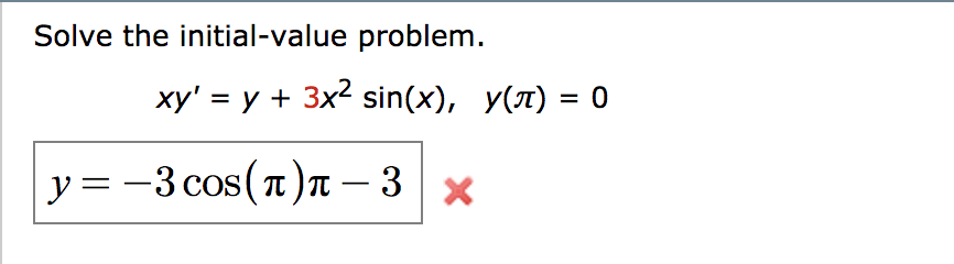 Solved Solve the initial-value problem xy-y + 3x2 sin(x), | Chegg.com