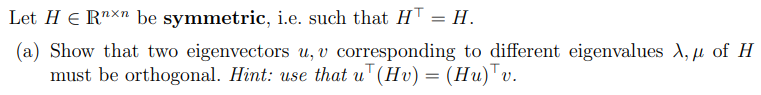 Solved Let HE Rnxn be symmetric, i.e. such that HT = H. (a) | Chegg.com