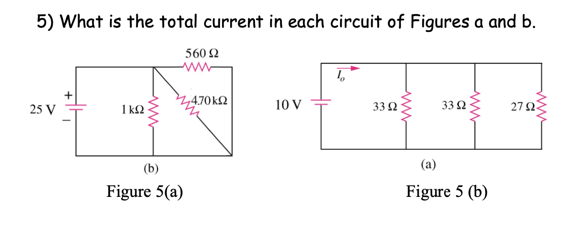 Solved 5) What is the total current in each circuit of | Chegg.com
