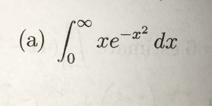Solved Integral^infinity_0 xe^-x^2 dx | Chegg.com