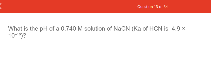 Solved What is the pH of a 0.740M solution of NaCN(Ka of HCN | Chegg.com