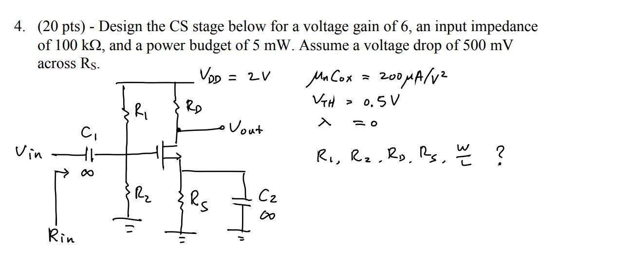 Solved 2V 4. (20 pts) - Design the CS stage below for a | Chegg.com