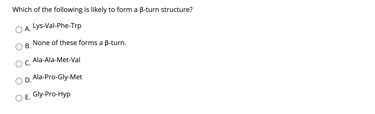 Solved Which of the following is likely to form a B-turn | Chegg.com
