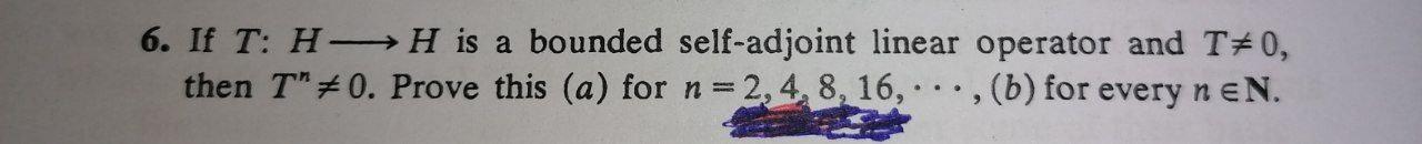 Solved 6. If T: H-H is a bounded self-adjoint linear | Chegg.com