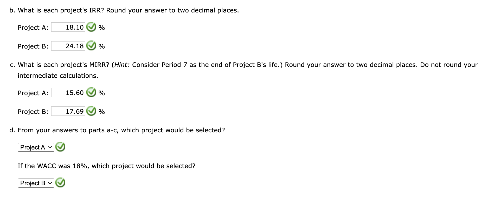 Solved b. What is each project's IRR? Round your answer to | Chegg.com