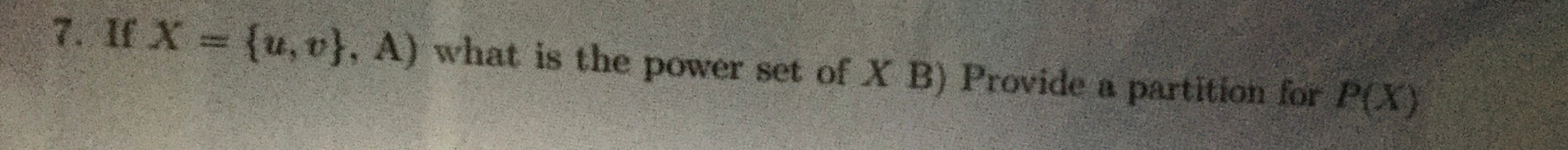 Solved 1 7. If X = {u, v}. A) what is the power set of X B) | Chegg.com