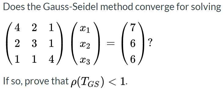 Solved Does the Gauss-Seidel method converge for solving 14 | Chegg.com