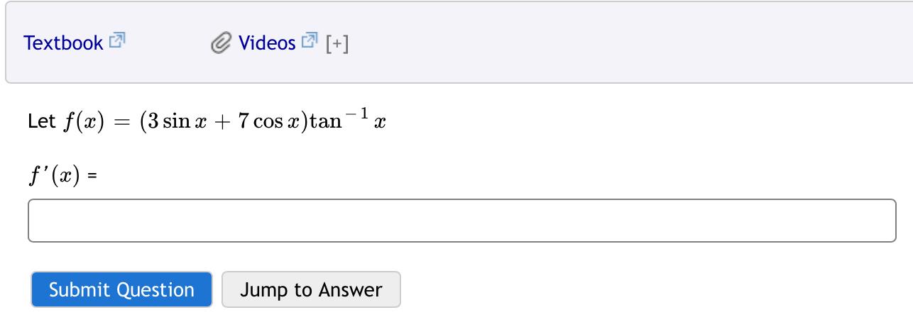 Solved Let f(x)=(3sinx+7cosx)tan−1x f′(x)= | Chegg.com Solved Let f(x)=(3sinx+7cosx)tan−1x f′(x)= | Chegg.com