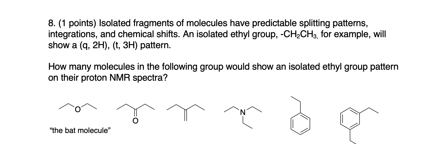 Solved 8. (1 points) Isolated fragments of molecules have | Chegg.com