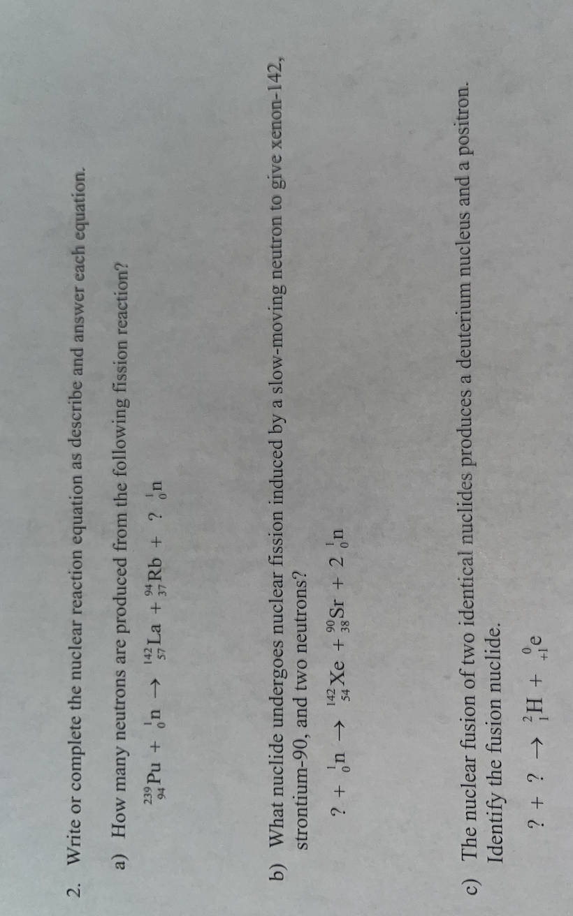 Solved 2. Write or complete the nuclear reaction equation as | Chegg.com