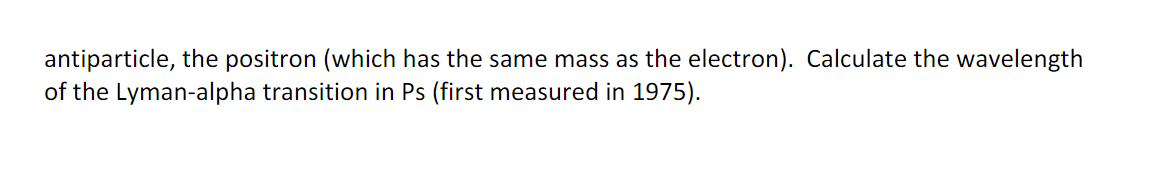 Solved Problem 5. Positronium. The Bohr model is usually | Chegg.com