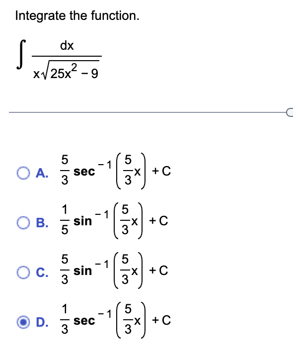 Solved Integrate the function. ∫x25x2−9dx A. 35sec−1(35x)+C | Chegg.com