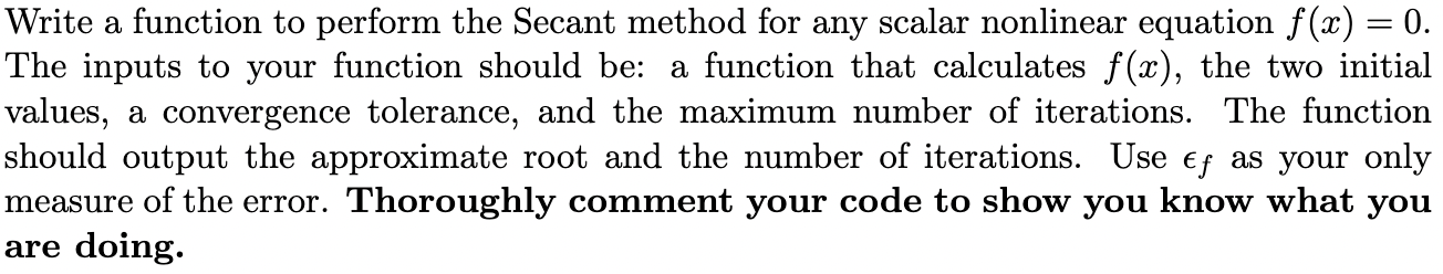 Solved Write a function to perform the Secant method for any | Chegg.com