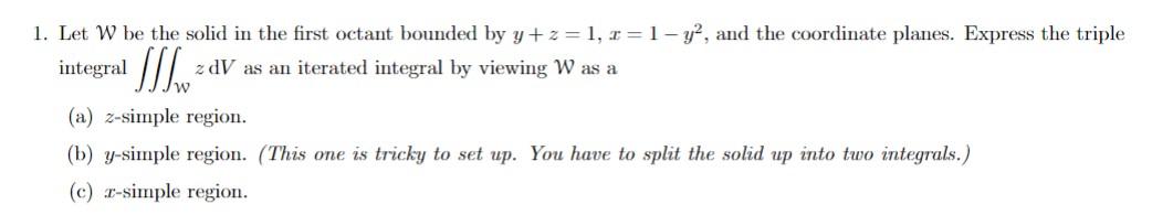 Solved 1. Let W be the solid in the first octant bounded by | Chegg.com