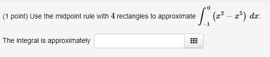 Solved (1 point) Use the midpoint rule with 4 rectangles to | Chegg.com