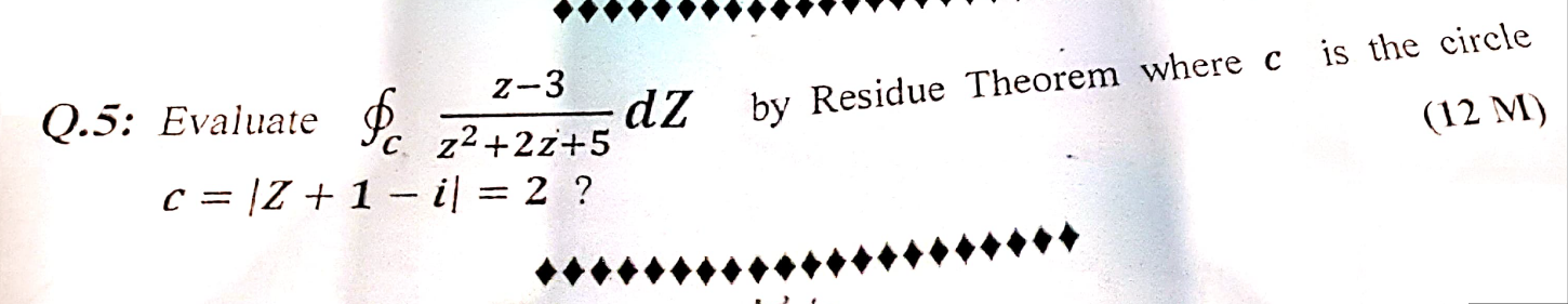 Solved is the circle dZ by Residue Theorem where c (12 M) | Chegg.com