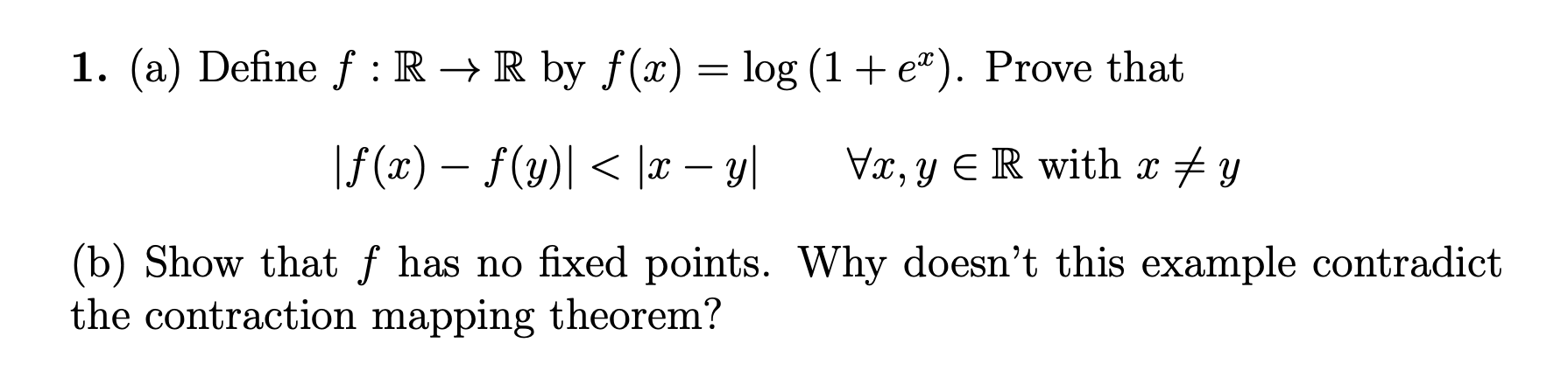 Solved 1. (a) Define f:R→R by f(x)=log(1+ex). Prove that | Chegg.com