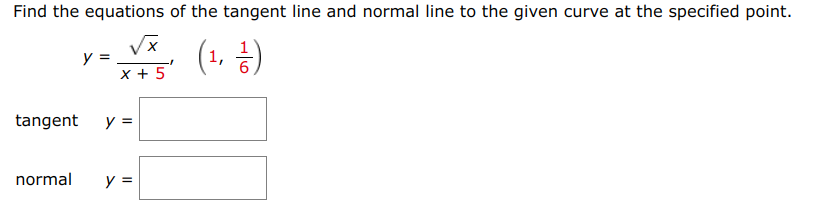 Solved Find the equations of the tangent line and normal | Chegg.com