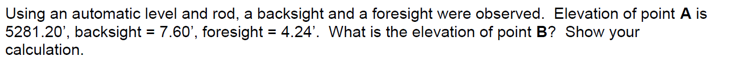 Solved Using an automatic level and rod, a backsight and a | Chegg.com