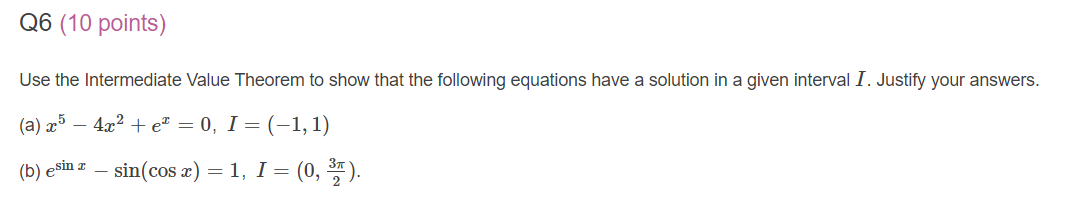 Solved Q6 (10 points) Use the Intermediate Value Theorem to | Chegg.com