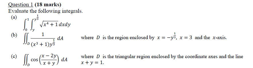 Solved Question 1 (18 marks) Evaluate the following | Chegg.com Solved Question 1 (18 marks) Evaluate the following | Chegg.com