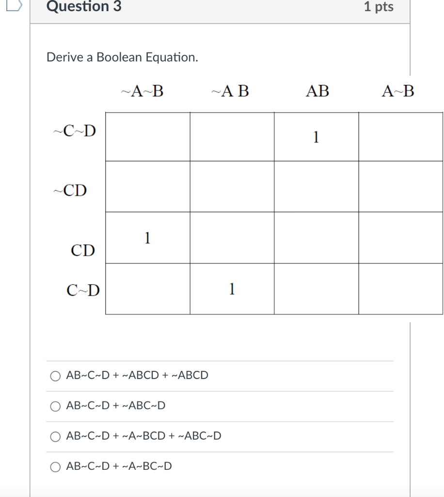 Solved Derive A Boolean Equation ~a B Ab Ab A B C D 1 ~cd 1 