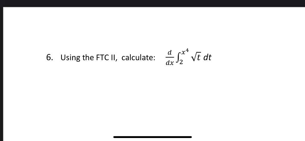 Solved 6. Using the FTC II, calculate: d dx J2 $** Vt dt | Chegg.com