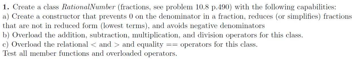 Solved 1. Create a class RationalNumber (fractions, see | Chegg.com