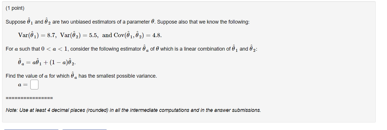 Solved Suppose θ^1 and θ^2 are two unbiased estimators of a | Chegg.com