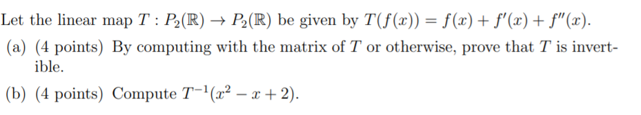 Solved Let the linear map T : P2(R) + P2(R) be given by | Chegg.com