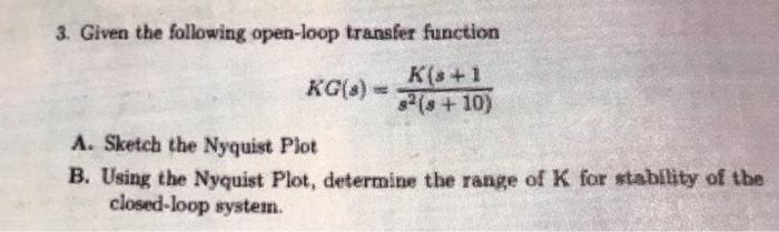 Solved 3. Given the following open-loop transfer functiorn | Chegg.com