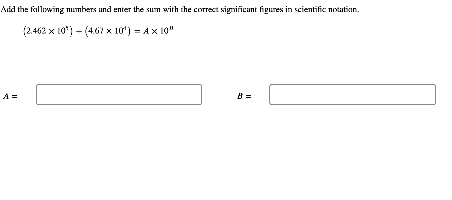 Solved Add the following numbers and enter the sum with the | Chegg.com