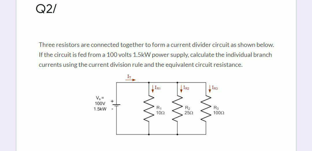 Solved Q2/ Three resistors are connected together to form a | Chegg.com
