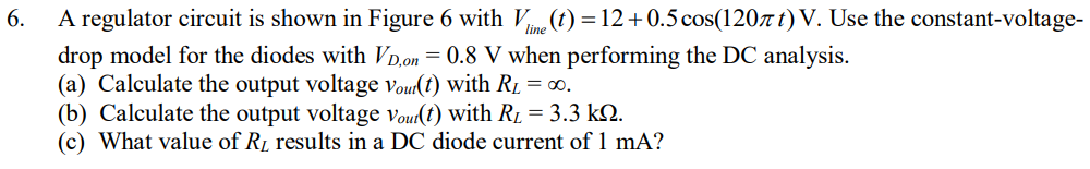 Solved Figure 6A regulator circuit is shown in Figure 6 with | Chegg.com