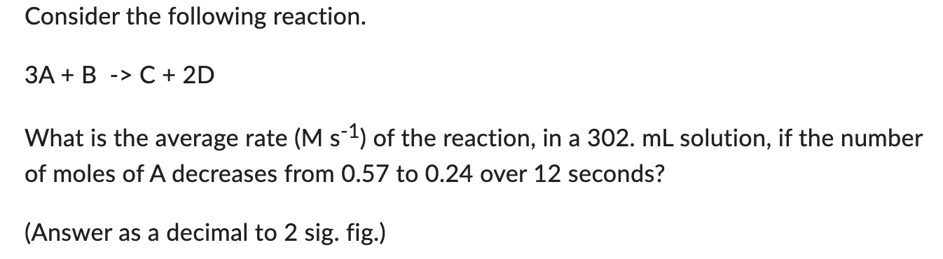 Solved Consider the following reaction.3A+B→C+2DWhat is the | Chegg.com
