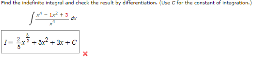 Solved Find the indefinite integral and check the result by | Chegg.com