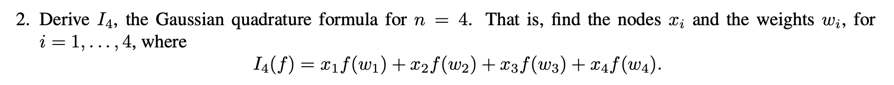 Solved 2. Derive 14, the Gaussian quadrature formula for n = | Chegg.com