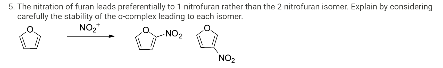 Solved 5. The nitration of furan leads preferentially to 1 | Chegg.com