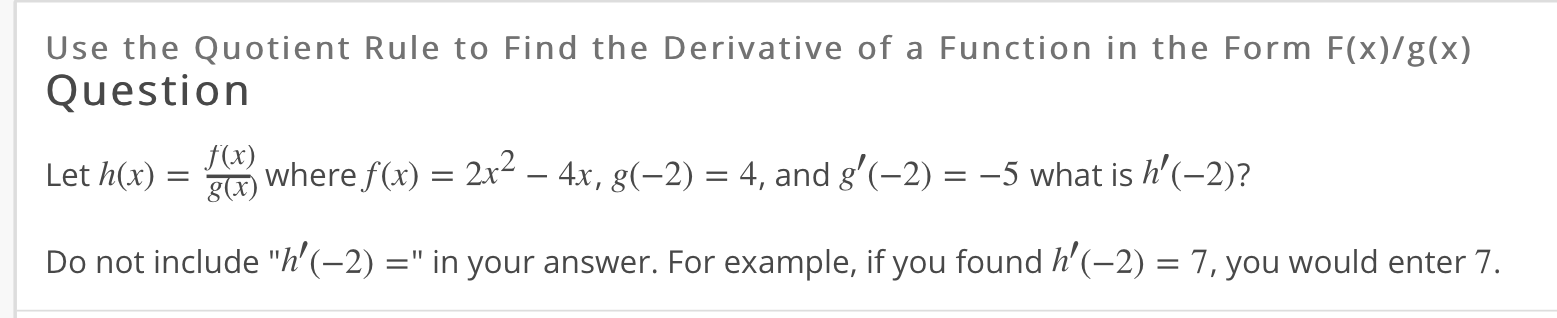 Solved Use the Quotient Rule to Find the Derivative of a | Chegg.com