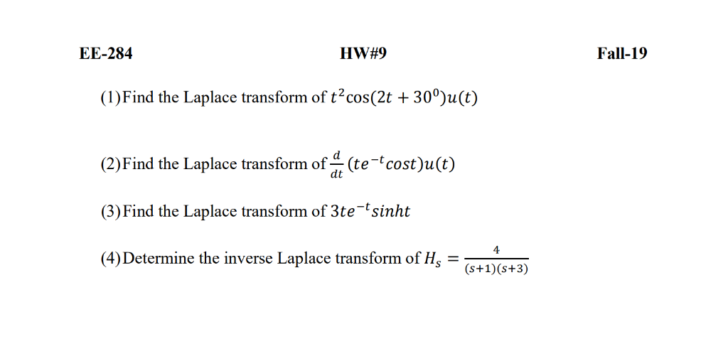 Solved Fall-19 EE-284 HW#9 (1)Find the Laplace transform of | Chegg.com