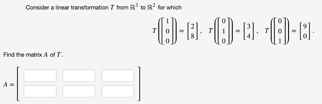 Solved Consider a linear transformation T from R3 to R2 for | Chegg.com
