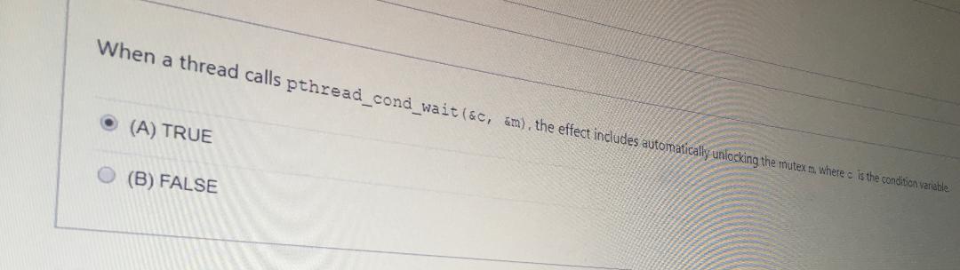 Solved When a thread calls pthread_cond_wait(&c, am), the | Chegg.com