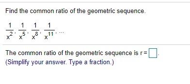Solved Find the common ratio of the geometric sequence. 1 1 | Chegg.com