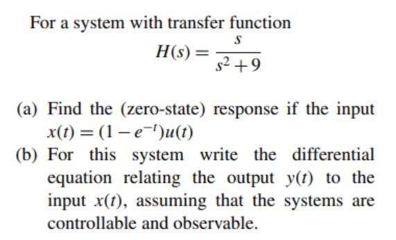 Solved For a system with transfer function H(s)=s2+9s (a) | Chegg.com