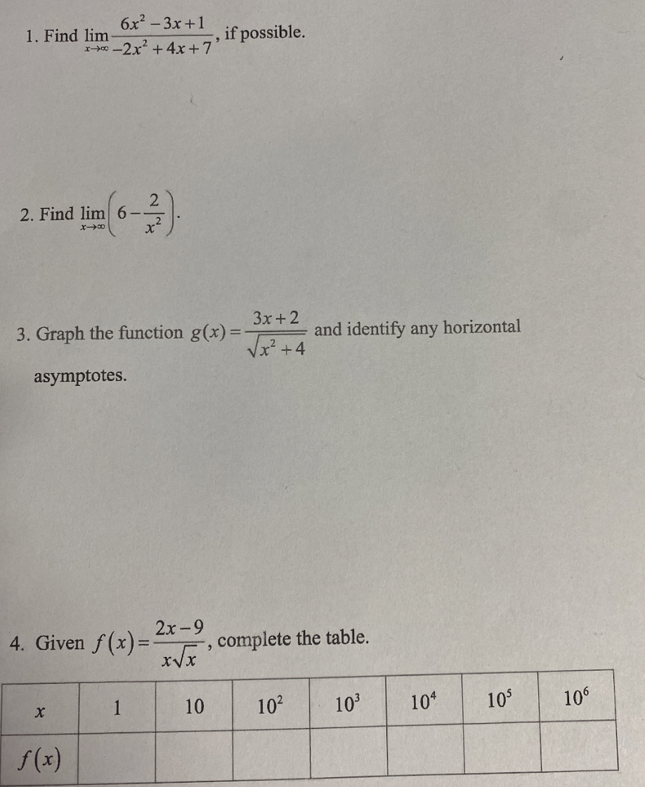 Solved 1. Find limx→∞−2x2+4x+76x2−3x+1, if possible. 2. Find | Chegg.com