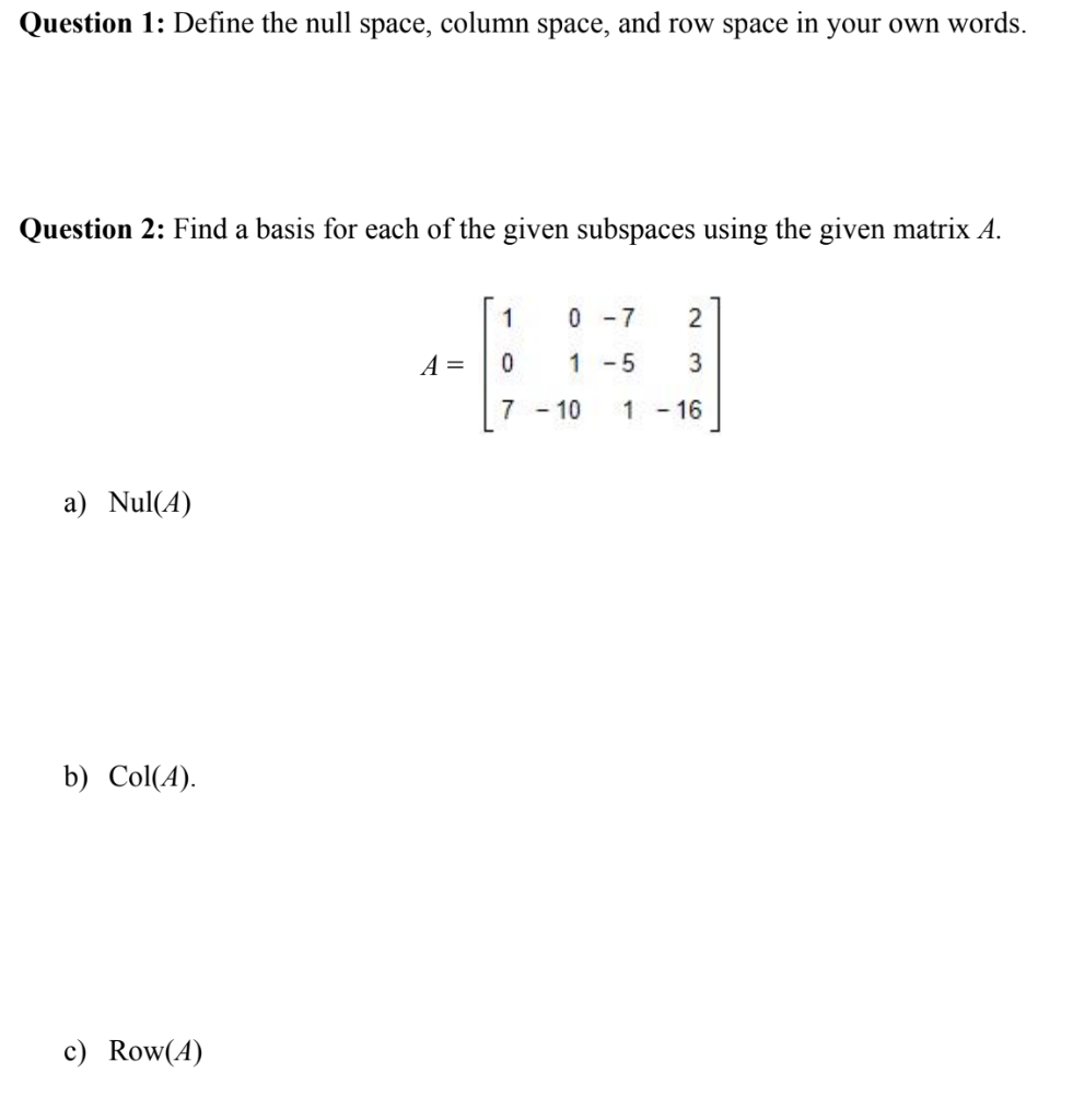 Solved Question 1: Define the null space, column space, and | Chegg.com