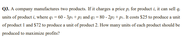 Solved Q3. A company manufactures two products. If it | Chegg.com