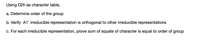 Using D2h as character table, a. Determine order of | Chegg.com