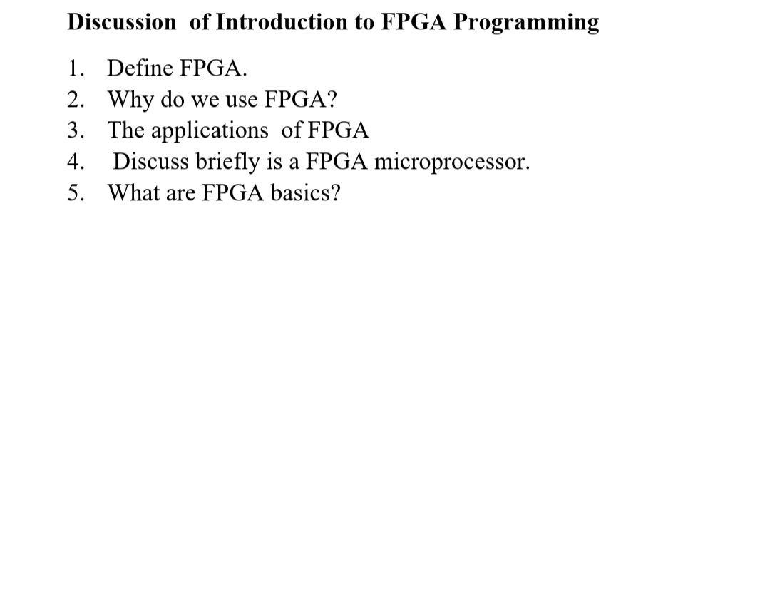 Solved Discussion of Introduction to FPGA Programming 1. | Chegg.com