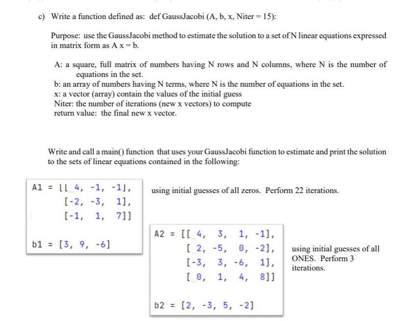 Solved c) Write a function defined as: def Gauss Jacobi (A, | Chegg.com